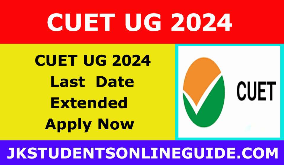 CUET UG 2024 Last Date Extended